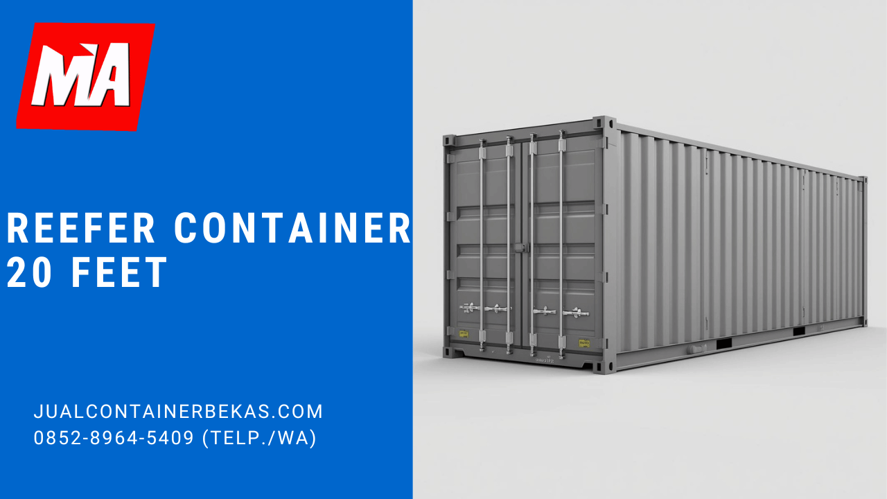 Reefer Container 20 Feet untuk Logistik Modern yang Efisien
